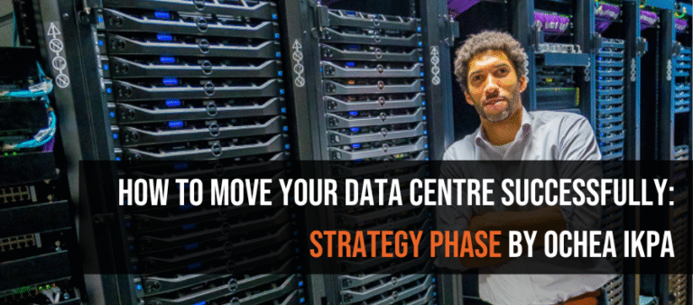 How to Move Your Data Centre Successfully: Strategy Phase - Technimove